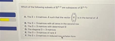 solved which of the following subsets of r3×3 are subspaces