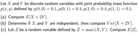 Solved Let X And Y Be Discrete Random Variables With Joint Chegg Com