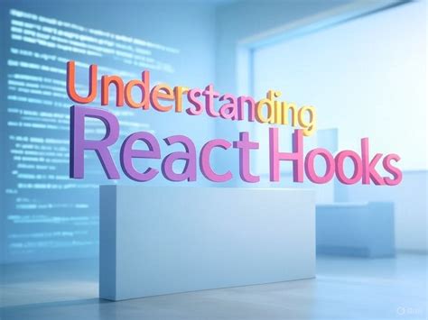 Understanding React Hooks In React There Are Six Common Hooks By