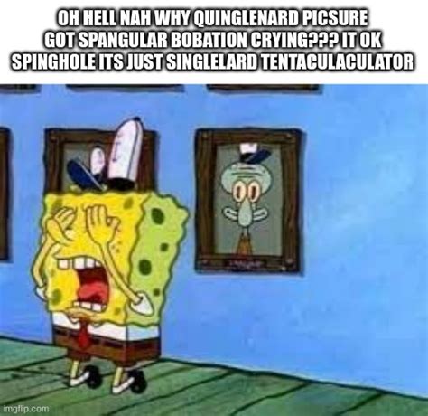 Oh Hell Nah Spunch Bop Imgflip