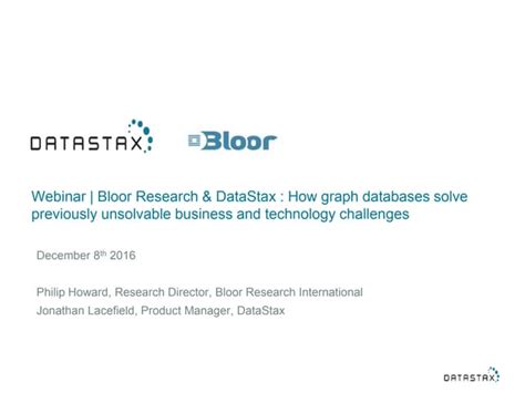 Bloor Research And Datastax How Graph Databases Solve Previously Unsolvable Business And