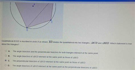 Quadrilateral Bcde Is Inscribed In Circle A As Shown Overline Bd Divides The Quadrilatera