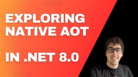A Simple Introduction To Native Aot In Net 80 Youtube
