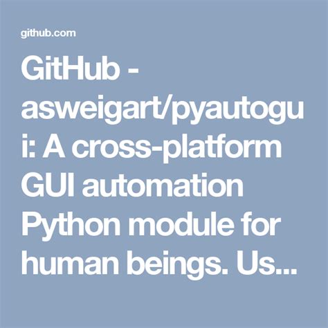 Github Asweigart Pyautogui A Cross Platform Gui Automation Python