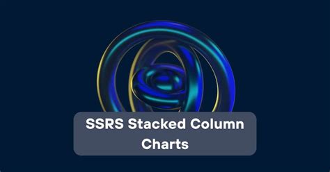 Ssrs Stacked Column Chartsadjust Columns With Different Widths Telefónica Tech