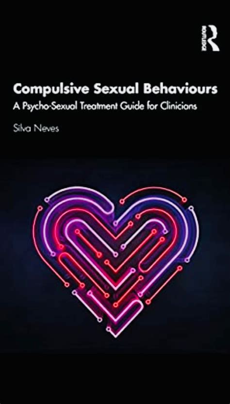My Book Compulsive Sexual Behaviours A Psycho Sexual Treatment Guide