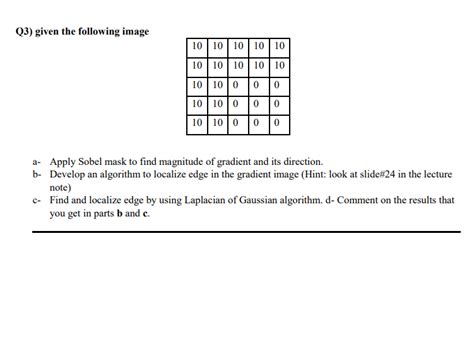 Solved Q3 ﻿given The Following Imagea ﻿apply Sobel Mask To
