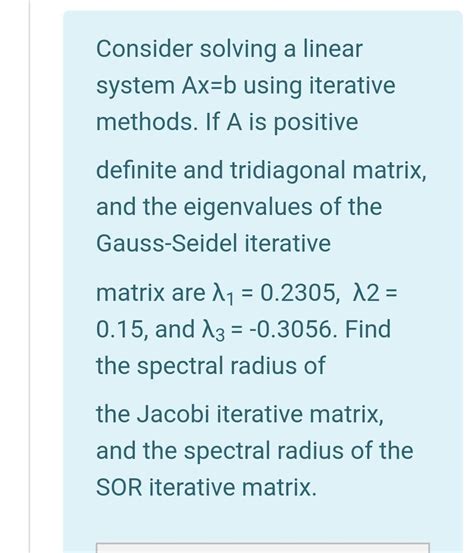 solved consider solving a linear system ax b using iterative