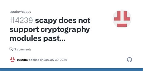 Scapy Does Not Support Cryptography Modules Past Cryptography 4107 · Issue 4239 · Secdev