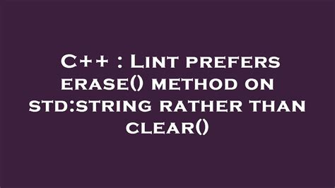 C Lint Prefers Erase Method On Std String Rather Than Clear