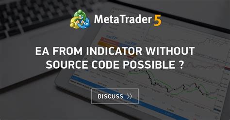 Ea From Indicator Without Source Code Possible Indices Expert Advisors And Automated