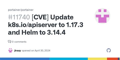 [cve] Update Apiserver To 1 17 3 And Helm To 3 14 4 · Issue 11740 · Portainer Portainer