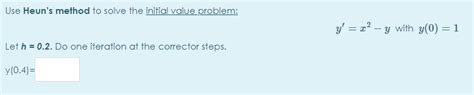 solved use heun s method to solve the initial value problem