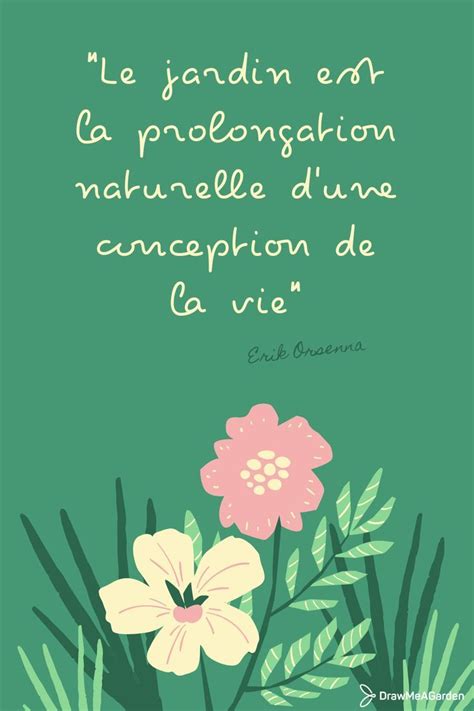“le Jardin Est La Prolongation Naturelle Dune Conception De La Vie” Erik Orsenna Citation