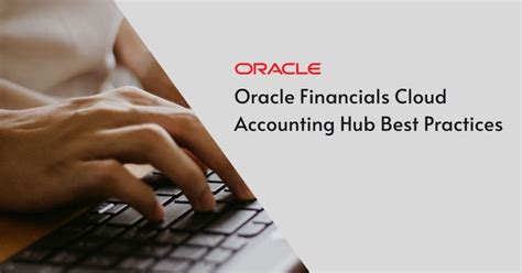 oracle financials cloud accounting hub best practices