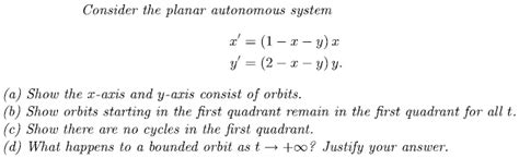 Solved Consider The Planar Autonomous System I V X Y 2 I 9 Y Show The € Aris And Y