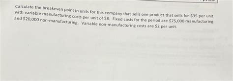 Solved Calculate The Breakeven Point In Units For This Chegg