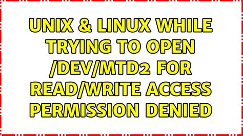 Unix Linux While Trying To Open Dev Mtd For Read Write Access Permission Denied YouTube