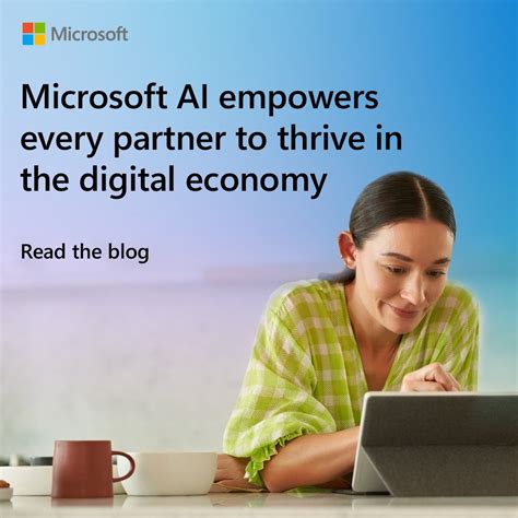 Microsoft Ai Empowers Every Partner To Thrive In The Digital Economy Microsoft Ai Cloud