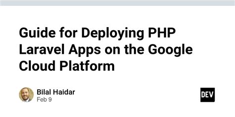 Guide For Deploying PHP Laravel Apps On The Google Cloud Platform DEV Community