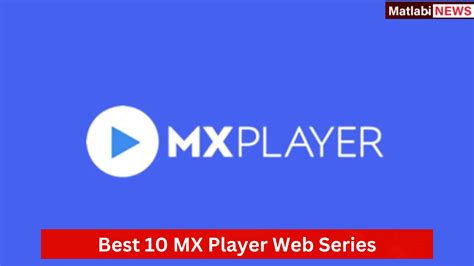 Best 10 Mx Player Web Series To Watch This Year Matlabi News