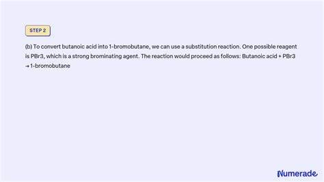 Solved 5 How Could You Convert Butanoic Acid Into The Following Compounds Write Each Step