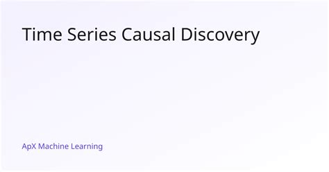 Time Series Causal Discovery