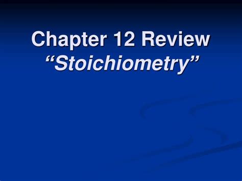 PPT Chapter 12 Review Stoichiometry PowerPoint Presentation Free Download ID 924881