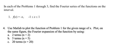 Solved In Each Of The Problems Through Find The Fourier Chegg
