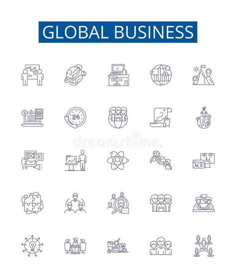 Global Business Line Icons Signs Set Design Collection Of Global Business International