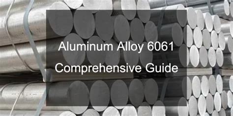 Aluminum Alloy 6061 Properties Uses And Comparison