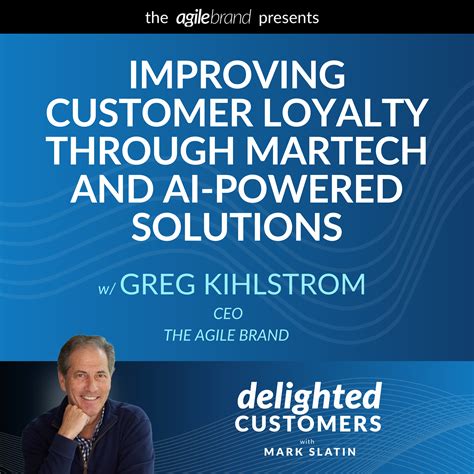 94 Improving Customer Loyalty Through Martech And Ai Powered Solutions The Agile Brand Guide