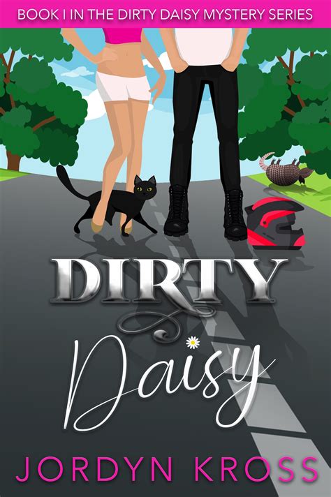 Dirty Daisy Mystery Series Jordyn Kross