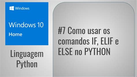 7 Como Usar Os Comandos If Elif E Else No Python Youtube