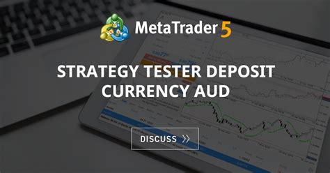 Strategy Tester Deposit Currency Aud Strategy Tester General Mql5 Programming Forum