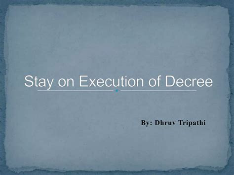 Stay On Execution Of Decree Pptx