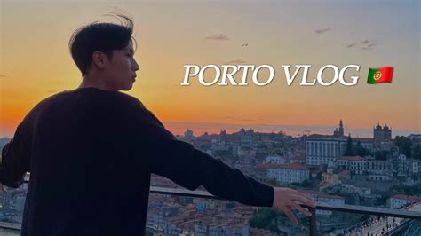 Vlog 4k 포르투갈 포르투 여행 브이로그🇵🇹 동 루이스 다리 볼량 시장 모루 정원ㅣ스페인 교환학생 Youtube