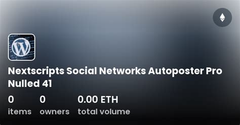 Nextscripts Social Networks Autoposter Pro Nulled 41 Collection OpenSea