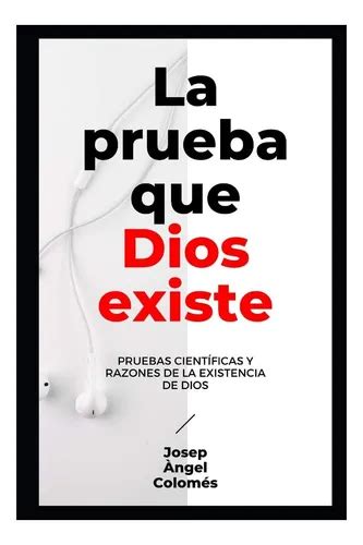 Libro La Prueba Que Dios Existe Pruebas Científicas Y De Envío Gratis