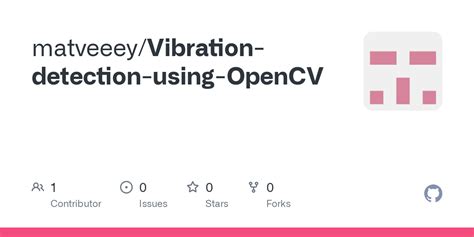 Vibration Detection Using Opencv Readme Md At Main · Matveeey Vibration Detection Using Opencv