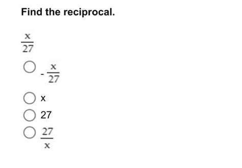 Solved Find The Reciprocal 27x−27xx27x27