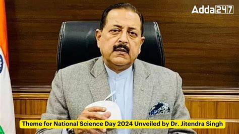 Theme For National Science Day 2024 Unveiled By Dr Jitendra Singh