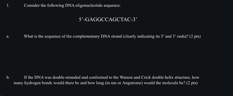 Solved 1 Consider The Following Dna Oligonucleotide Sequ