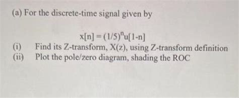 Solved A For The Discrete Time Signal Given By Chegg
