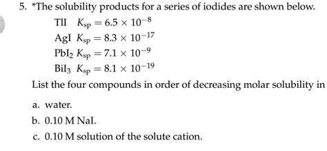 Solved The Solubility Products For A Series Of Iodides Are Shown Below