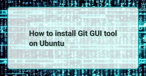 How To Install Git Gui Tool On Ubuntu Sourcetree Cannot Be Used On Anything Other Than Mac And