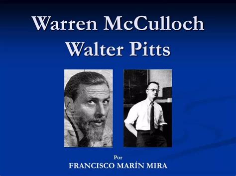 Ppt Warren Mcculloch Walter Pitts Powerpoint Presentation Free
