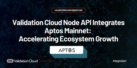 Validation Cloud Node Api Integrates Aptos Mainnet Accelerating