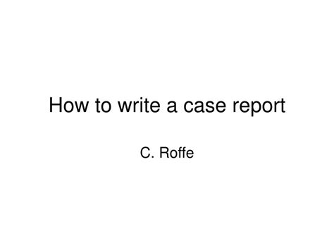 Ppt How To Write A Case Report Powerpoint Presentation Free Download Id 1151252