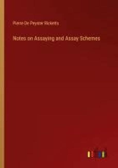 Notes On Assaying And Assay Schemes Ricketts Pierre De Peyster 교보문고